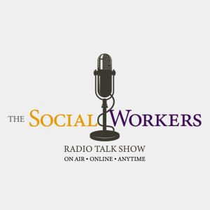 The Social Workers Radio Talk Show Podcast | Free Listening on Podbean App