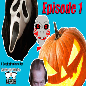 Horror Throughout The Years l Catching Up With The Nerds | Catching Up ...