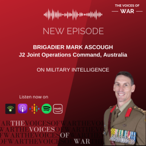 Download - 61. Brigadier Mark Ascough - On Military Intelligence | Podbean