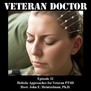 Veteran Doctor - Episode 32 - Holistic Approaches for Veteran PTSD ...