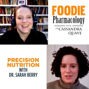 Precision Nutrition with Dr. Sarah Berry | Foodie Pharmacology Podcast