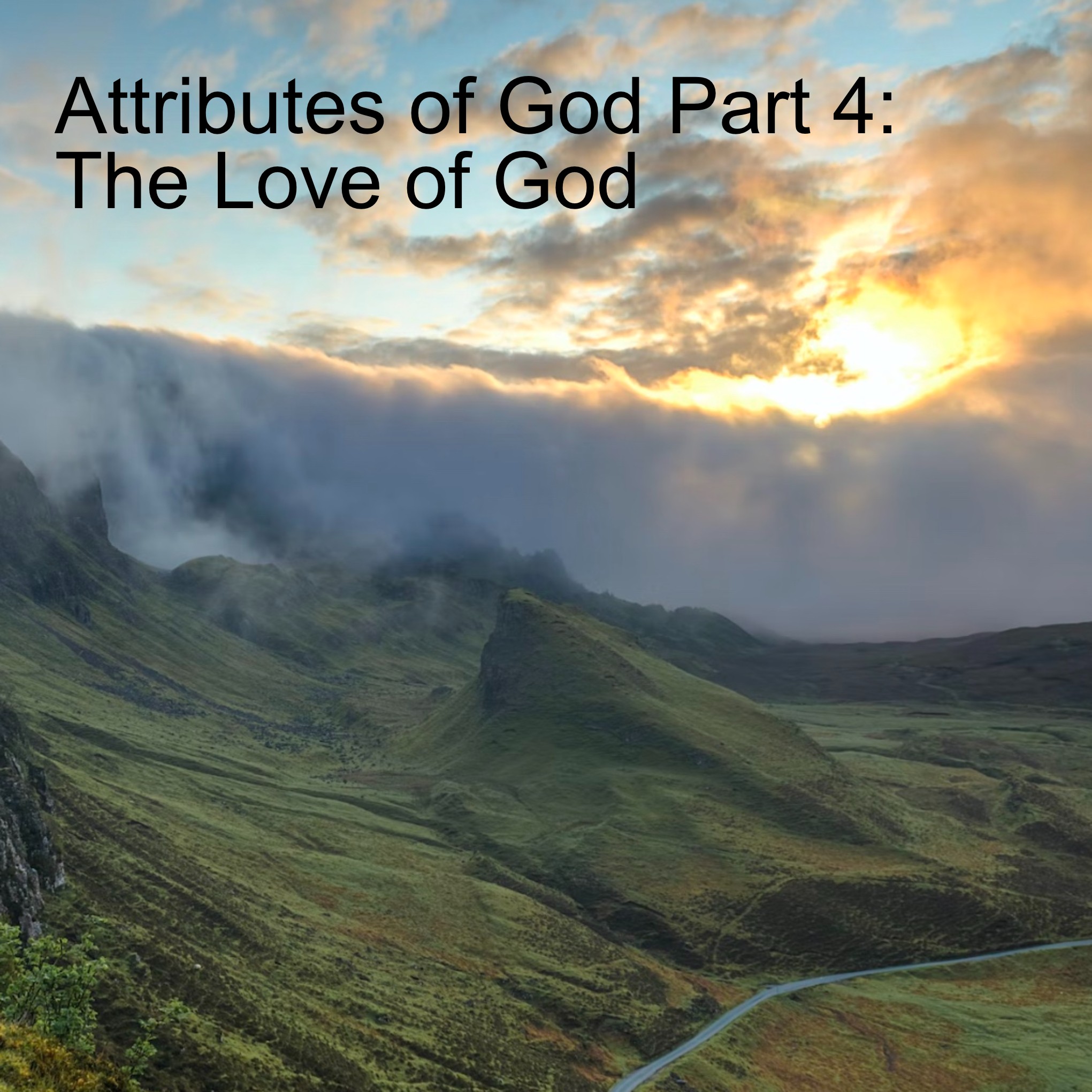Attributes of God Part 4: The Love of God