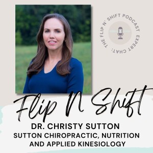 Expert Series Dr. Christy Sutton EPS 24 | The Flip N’ Shift Podcast