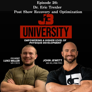 Episode 26: Dr. Eric Trexler: Post Show Recovery and Optimization | J3 ...