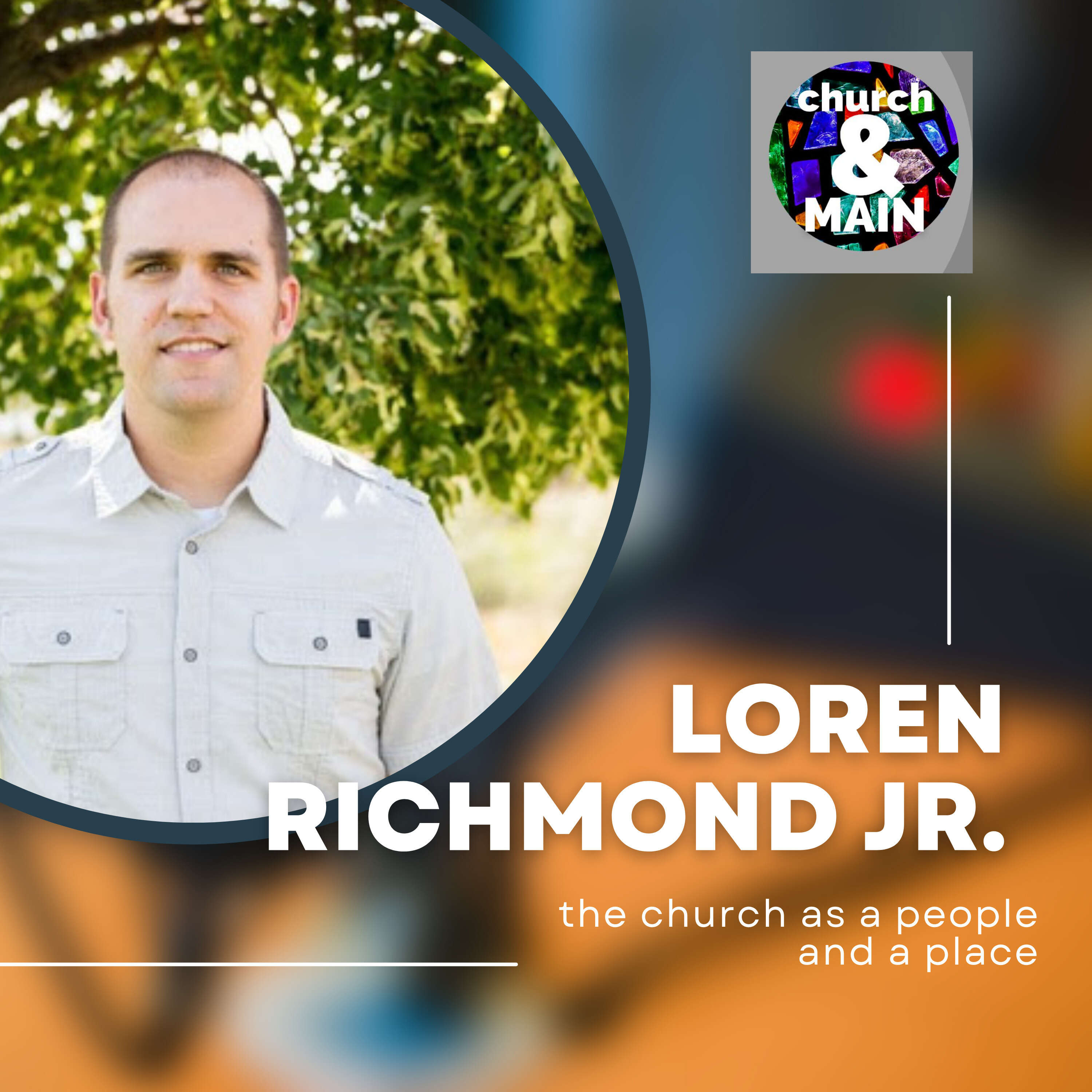 Why Do Church Buildings Matter in Today’s World? with Loren Richmond Jr ...