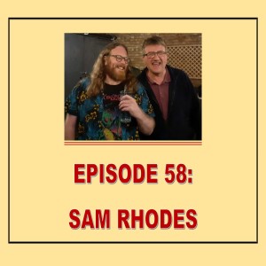 EPISODE 58: SAM RHODES | A RICH COMIC LIFE PODCAST