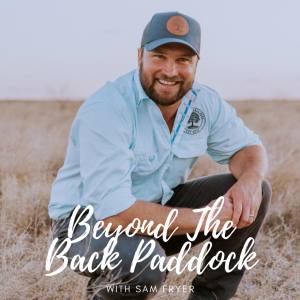 Beyond The Back Paddock | theunbreakablefarmer