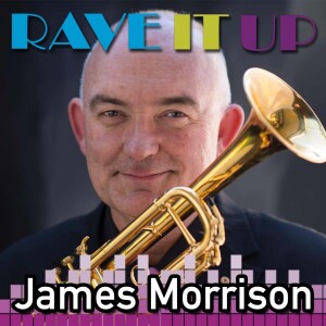 Jazz Musician James Morrison | Rave It Up