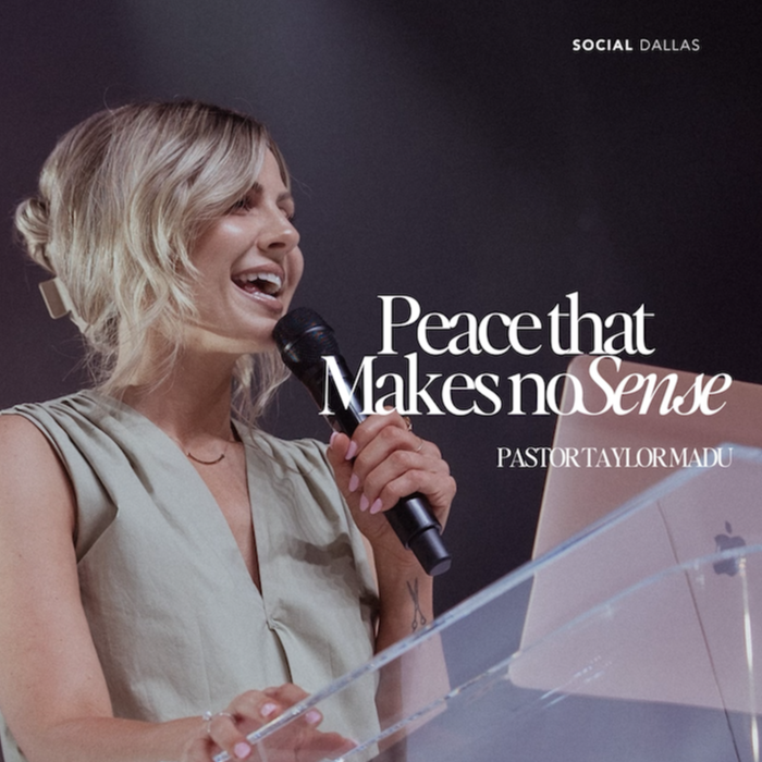 Peace That Makes No Sense | Taylor Madu | Social Dallas – Social Dallas ...
