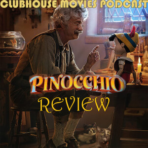 Pinocchio (The 2022 Disney Version) Review | Clubhouse Movies Podcast