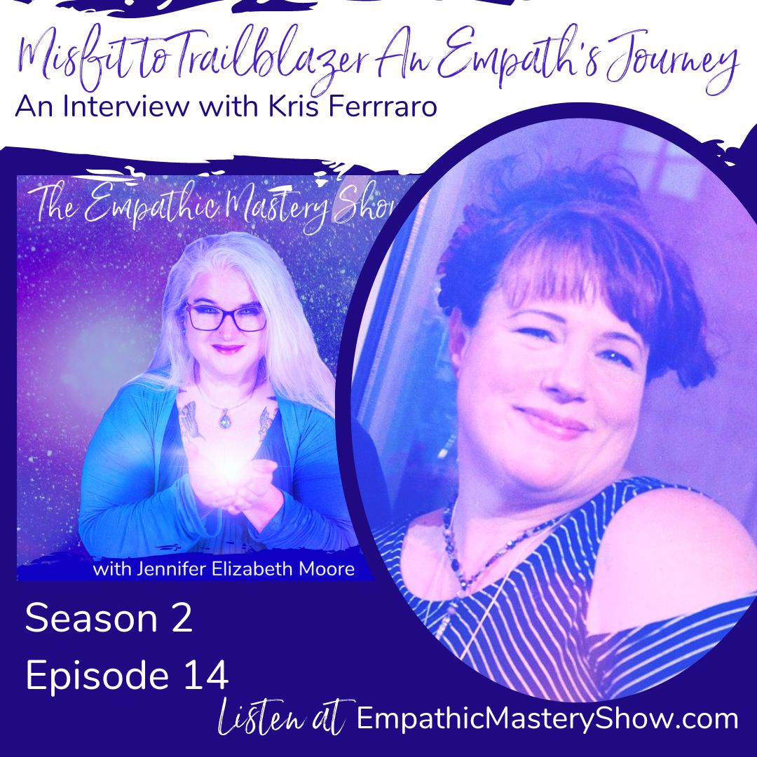Misfit to Trailblazer an Empath’s Journey with Kris Ferraro from ...