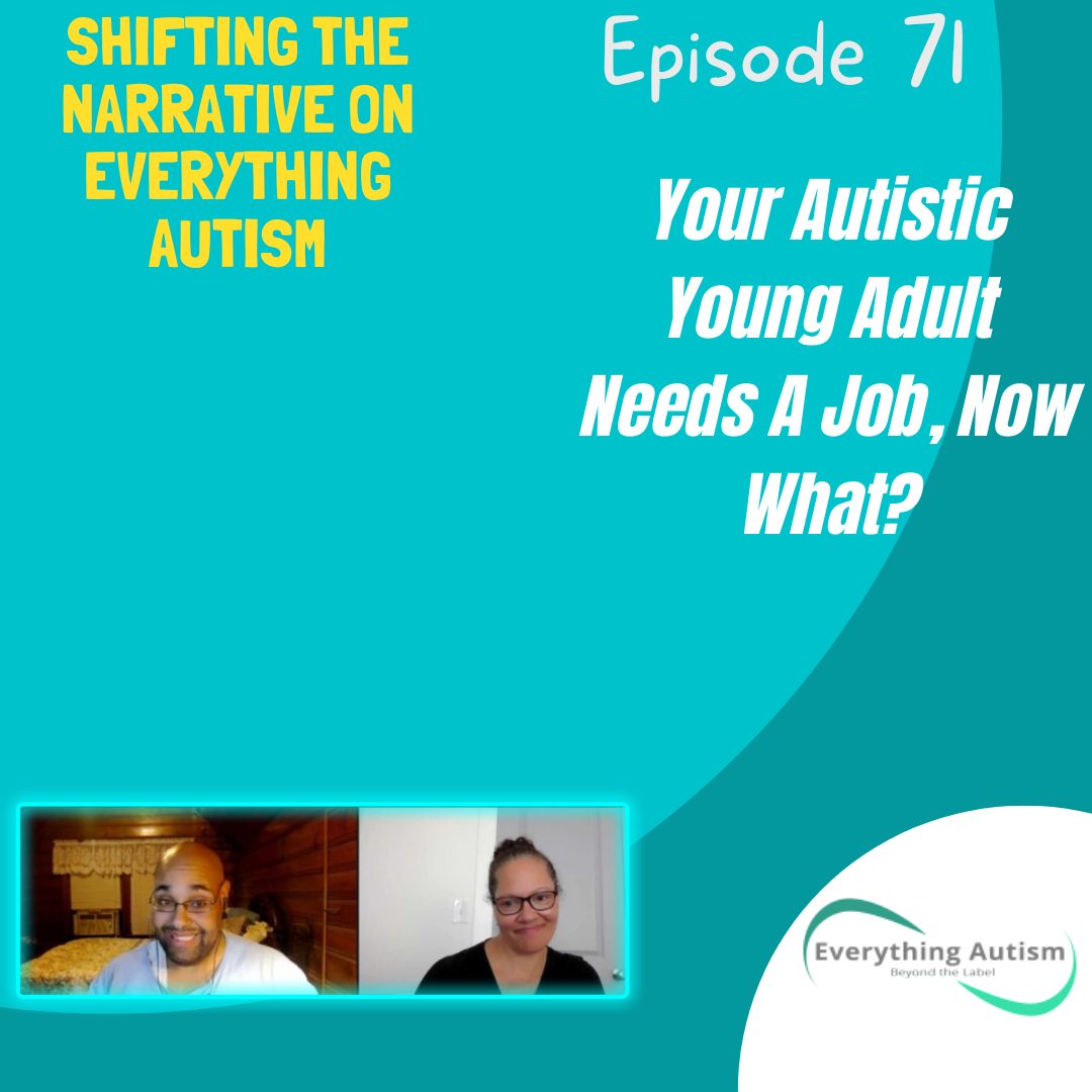 EP 71: Your Autistic Young Adult Needs A Job, Now What? – Shifting the ...