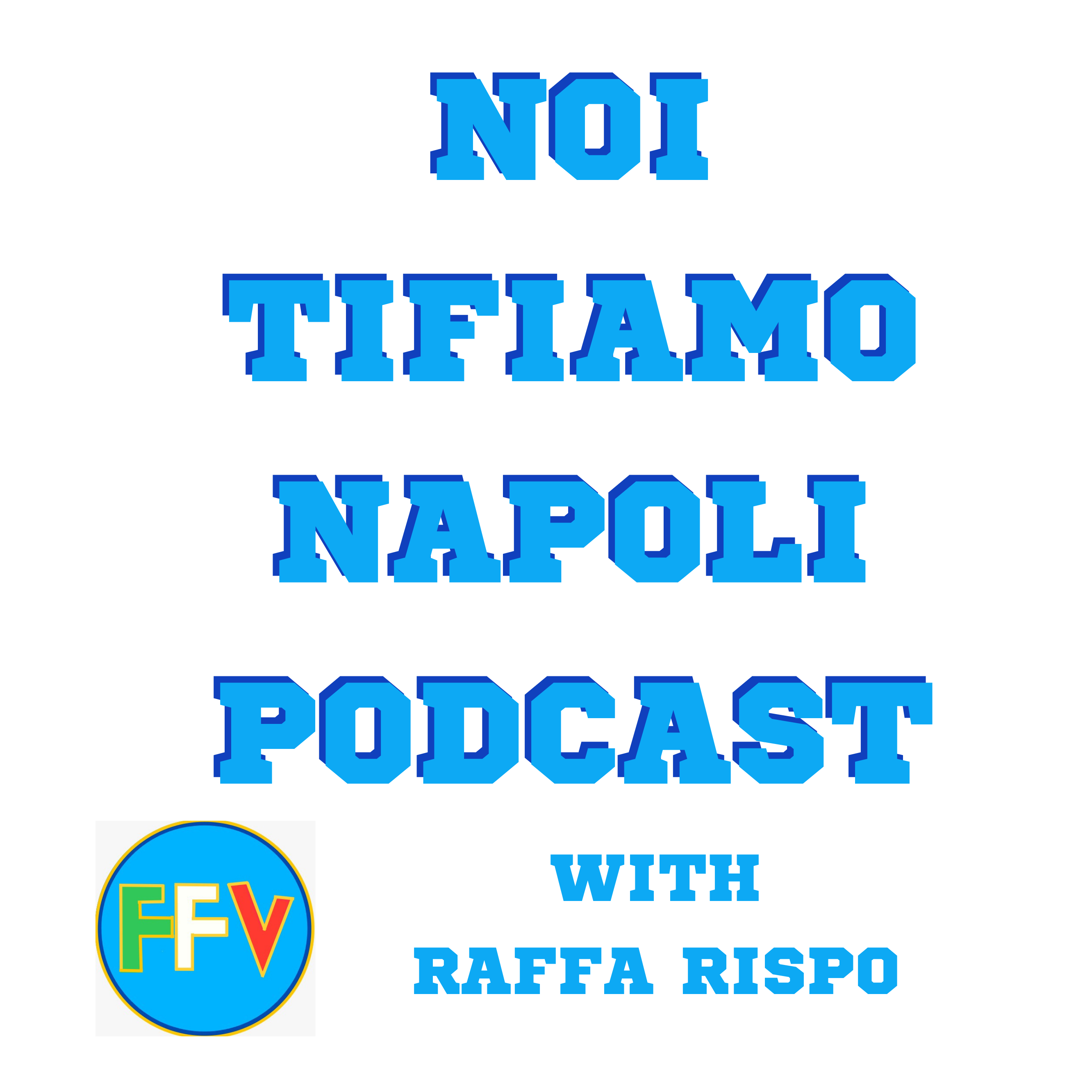 Noi Tifiamo Napoli Podcast - Season 23/24 - Episode 3: Turning To ...