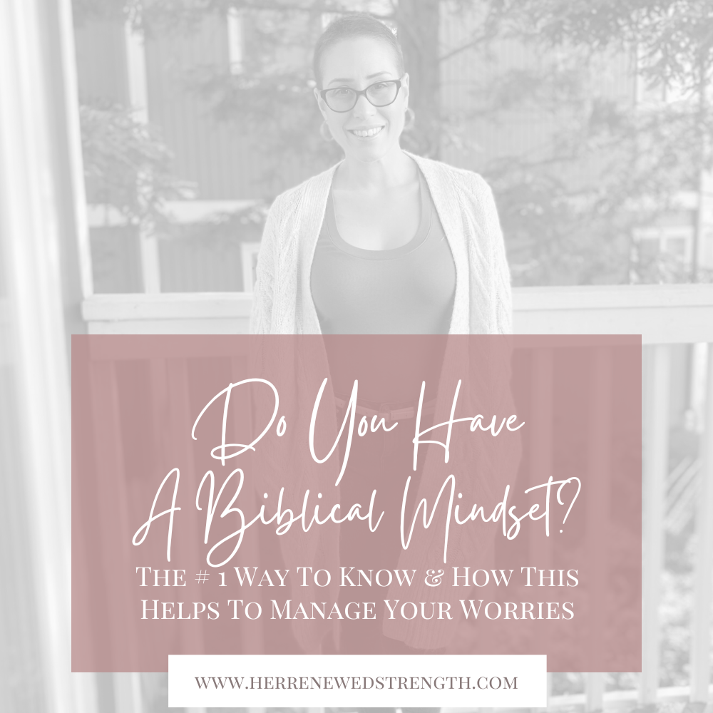 102: Do You Have A Biblical Mindset? The # 1 Way To Know & How This ...