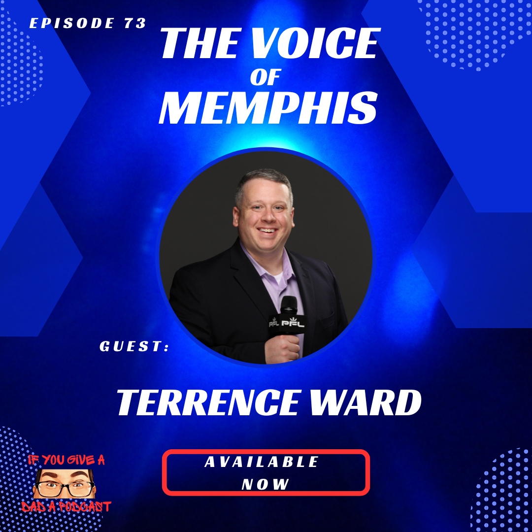 The Voice Of Memphis (Guest: Terrence Ward) – If You Give A Dad A ...