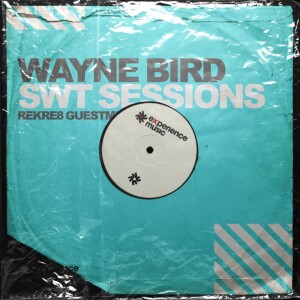 (Experience Trance) Wayne Bird - SWT Sessions Ep 018 (Rekre8 Guestmix ...