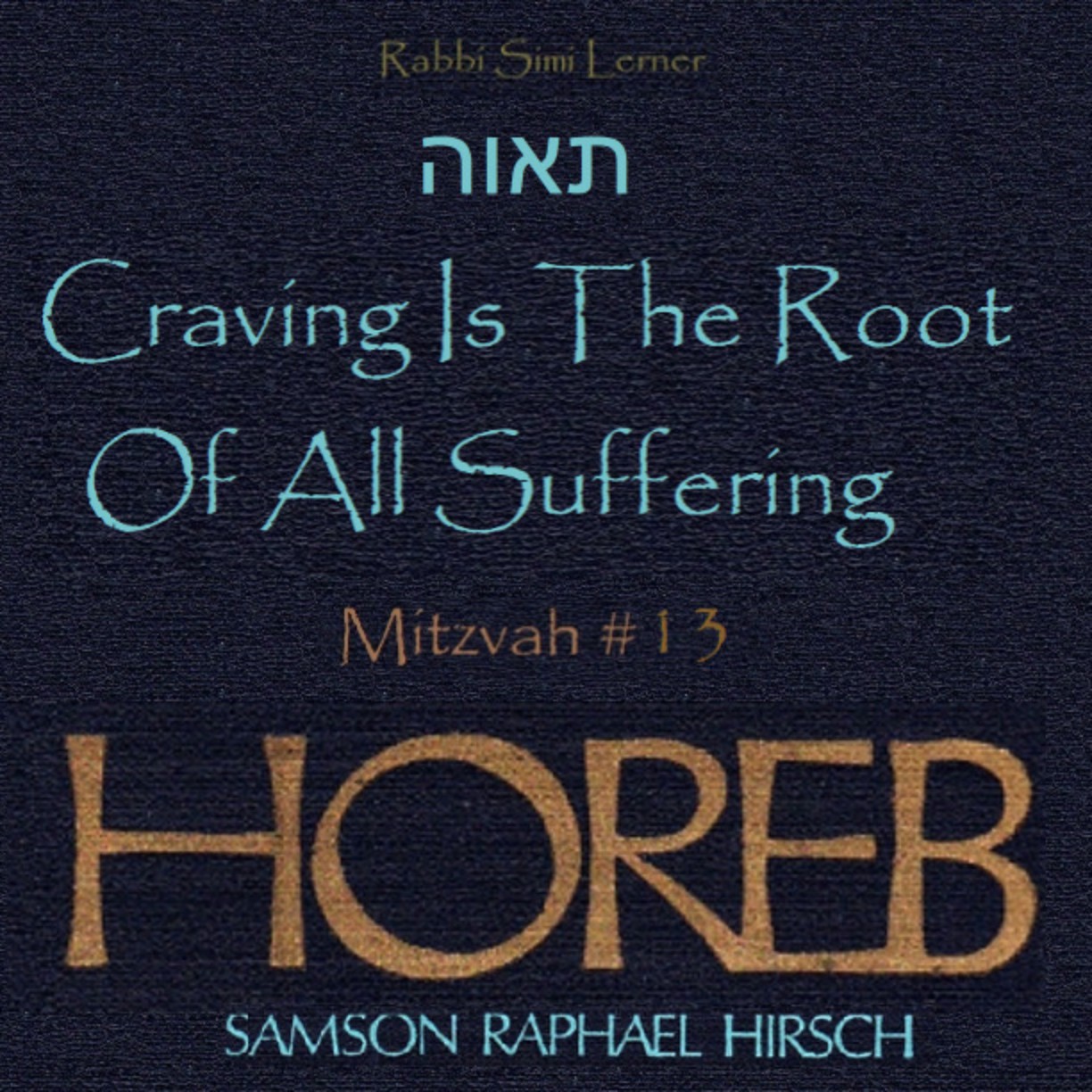 Rav Hirsch HOREB - Mitzvah #13 Craving Is The Root Of All Suffering ...