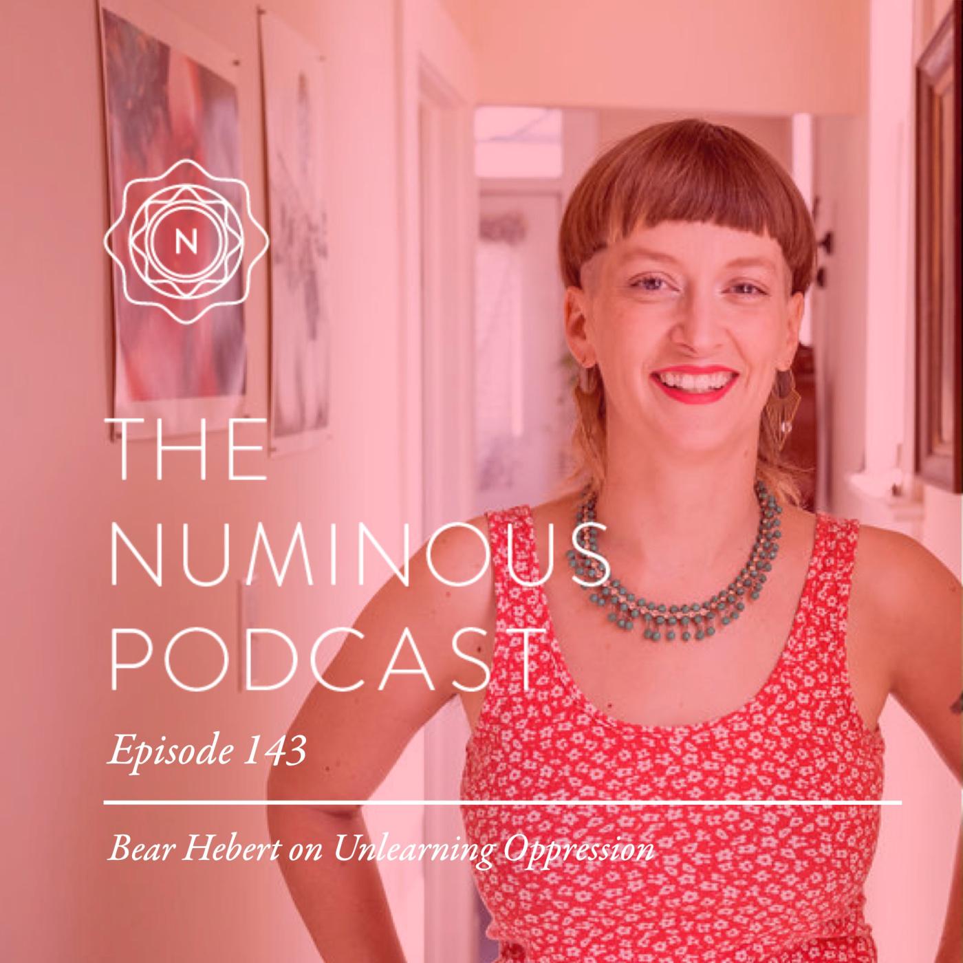 TNP143 Bear Hebert on Unlearning Oppression - The Numinous Podcast | Lyssna här | Poddtoppen.se