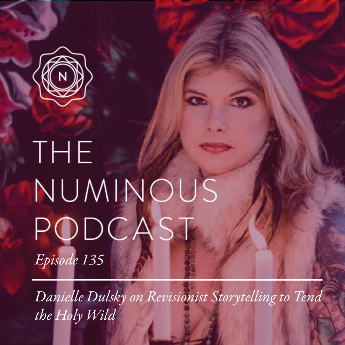 TNP135: Danielle Dulsky on Revisionist Storytelling to Tend the Holy ...