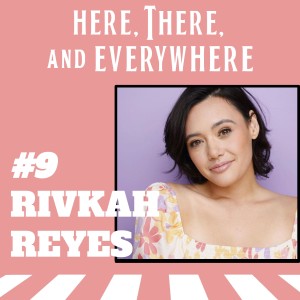 Ep. 9 - Rivkah Reyes | Here, There, and Everywhere: A Beatles Podcast