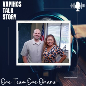 VAPIHCS TALK STORY Podcast - VAPIHCS Talk Story Care Coordination ...