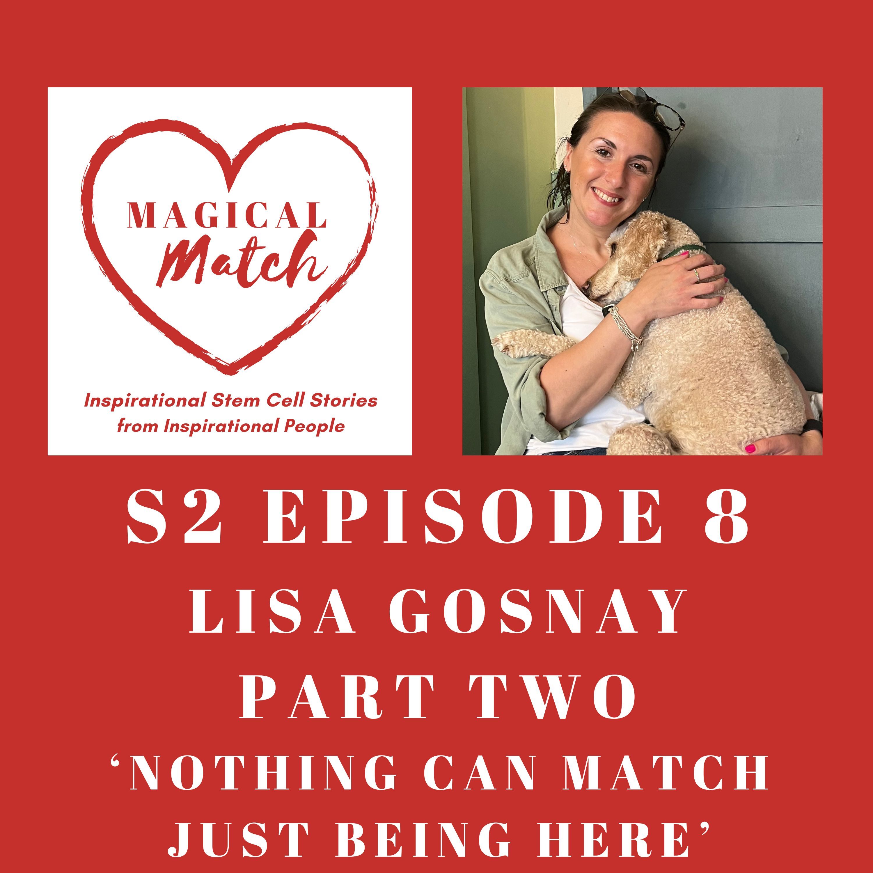 S2. Ep8. Lisa Gosnay - Part Two - Nothing Can Match Just Being Here ...