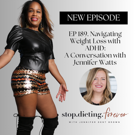 EP 189. Navigating Weight Loss with ADHD: A Conversation with Jennifer ...