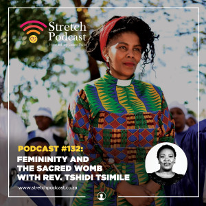 #132 - Femininity and the sacred Womb with Rev. Tshidi Tsimile ...