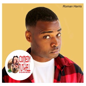 41. Roman Harris | Comedy in a Nutshell