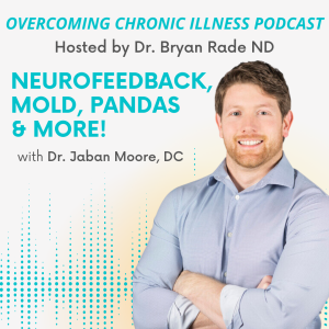 “Neurofeedback, Mold, PANDAS and More!” with Dr. Jaban Moore, DC ...