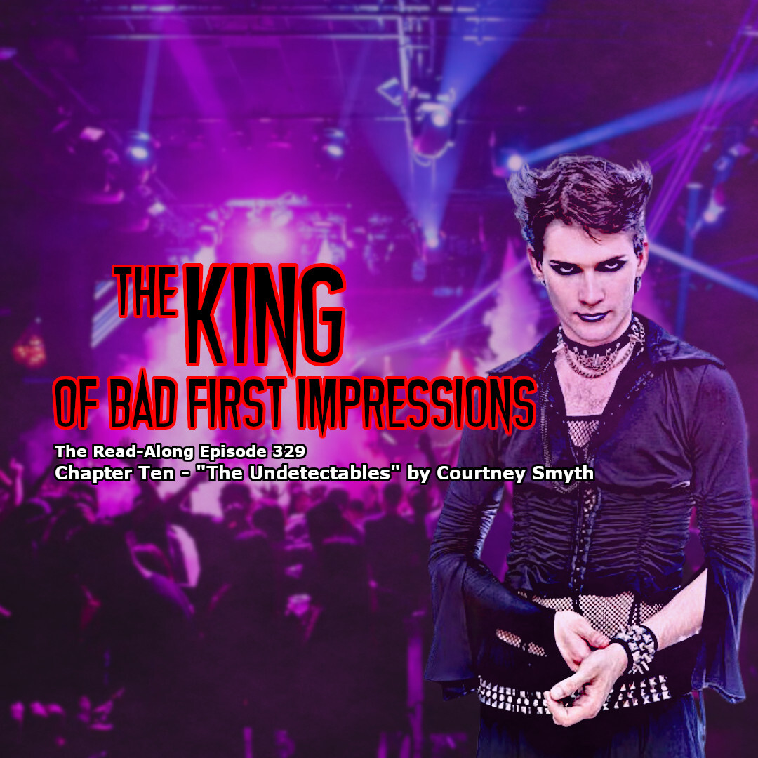 The King of Bad First Impressions - ”The Undetectables” Chapter Ten ...