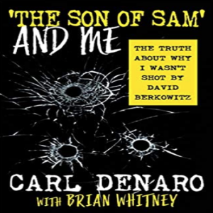 CARL DENARO: THE SON of SAM and ME | Don’t Pass Me By with Bob Wilson