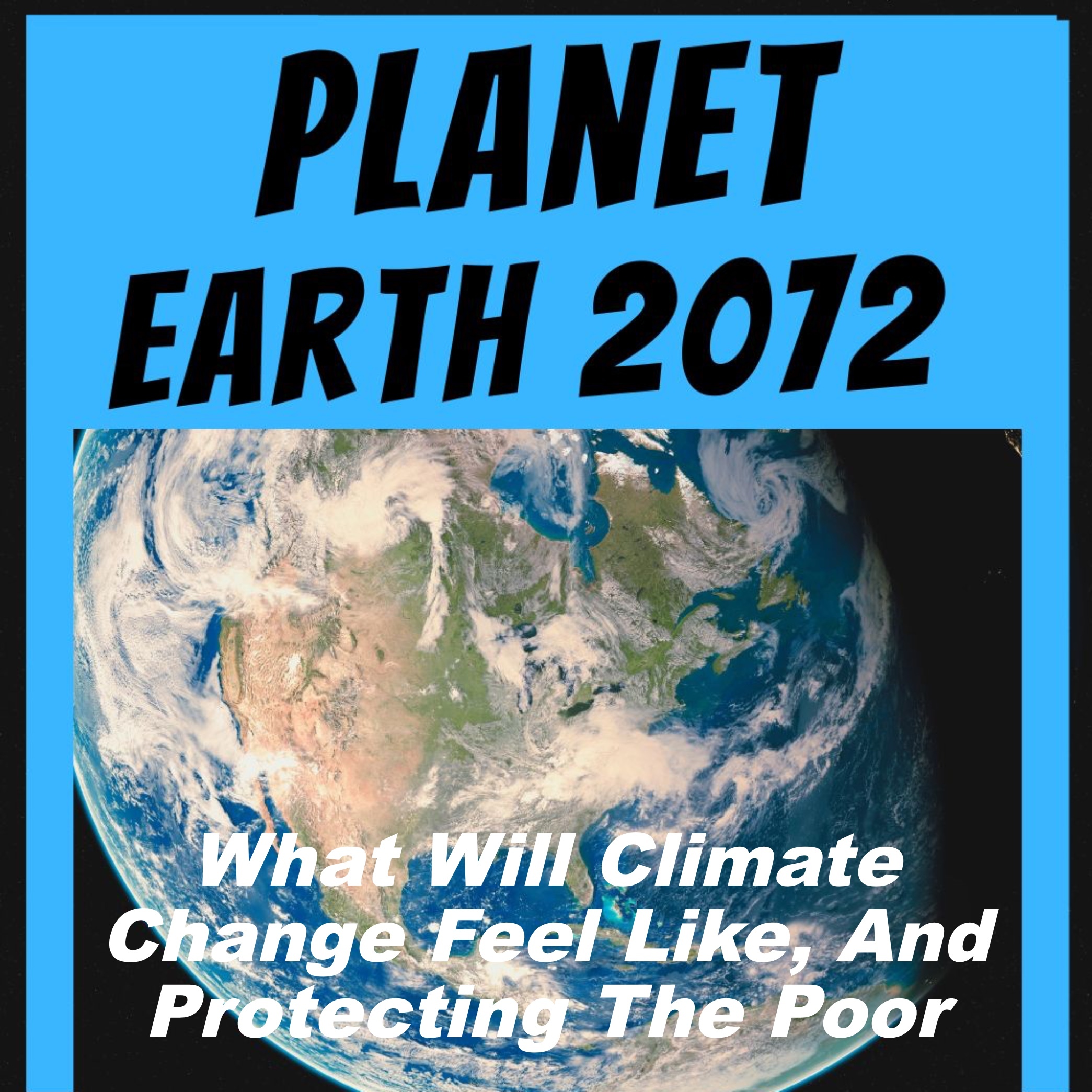 What Will Climate Change Feel Like, And Protecting The Poor – Planet ...