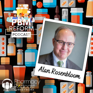 PBM Reform Podcast | Pharmacy Podcast Network