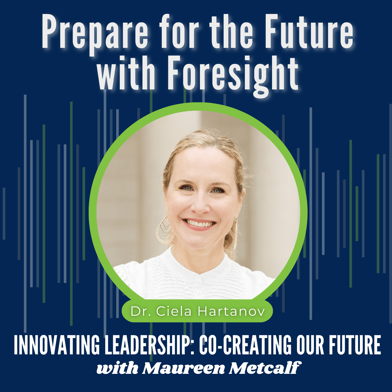 S9-Ep14: Prepare for the Future with Foresight – Innovating Leadership ...
