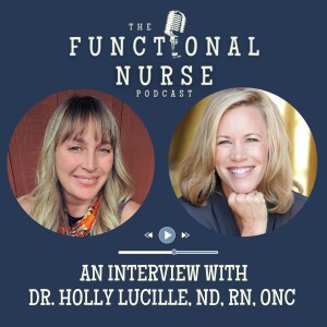 An Interview with Dr. Holly Lucille, ND, RN, ONC with Fullscript | The ...