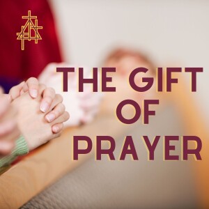 The Gift of Prayer | Trinity Lutheran Sheboygan