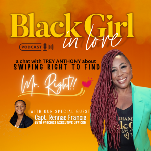 S01E01 Swiping Right to Find Mr. Right ft. Capt. Rennae Francis | Black ...