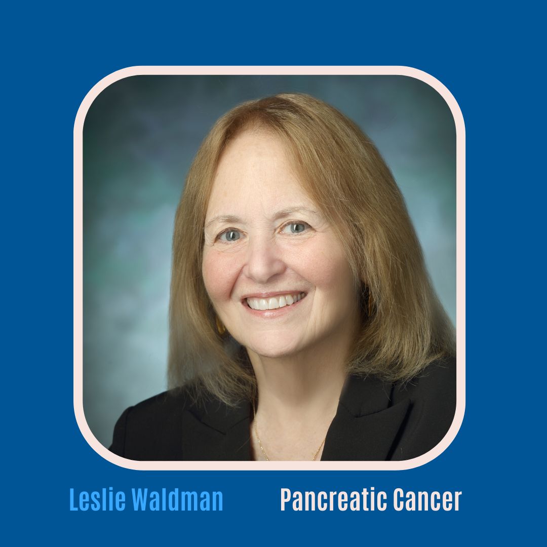 #25 Pancreatic Cancer with Patient Advocate Leslie Waldman – It ...