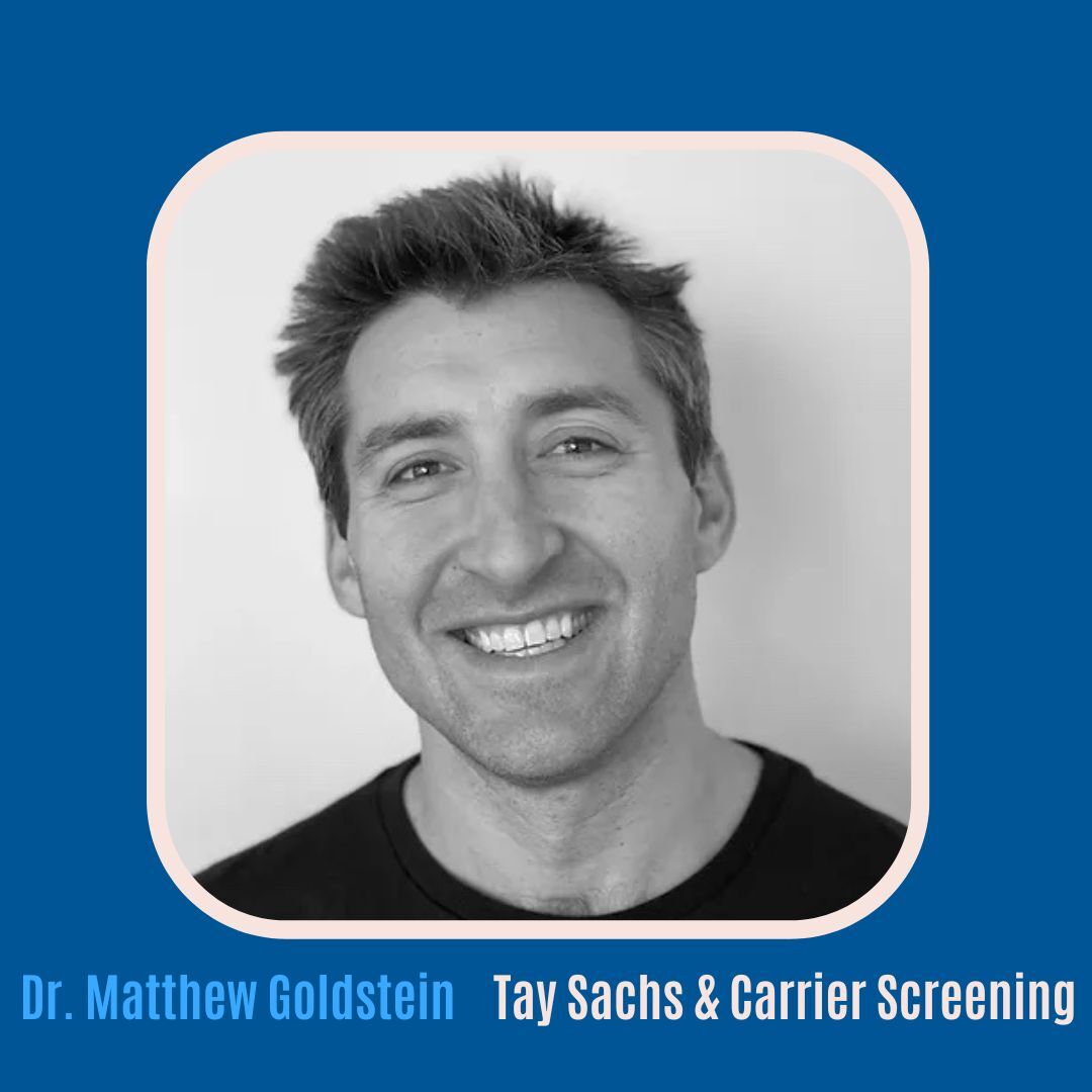 #32 Tay-Sachs and Carrier Screening with Dr. Matthew Goldstein – It ...