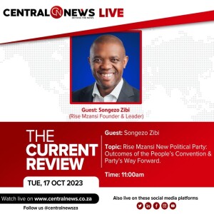 THE CURRENT REVIEW - EPISODE 6 - Rise Mzansi National Leader Songezo ...