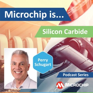 Microchip Is... SiC | Microchip is...