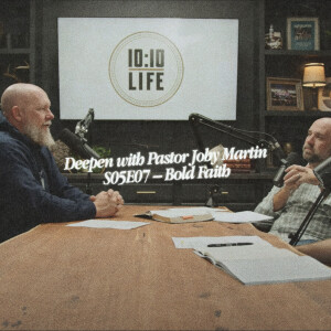 S05E07 – Bold Faith | Deepen with Pastor Joby Martin