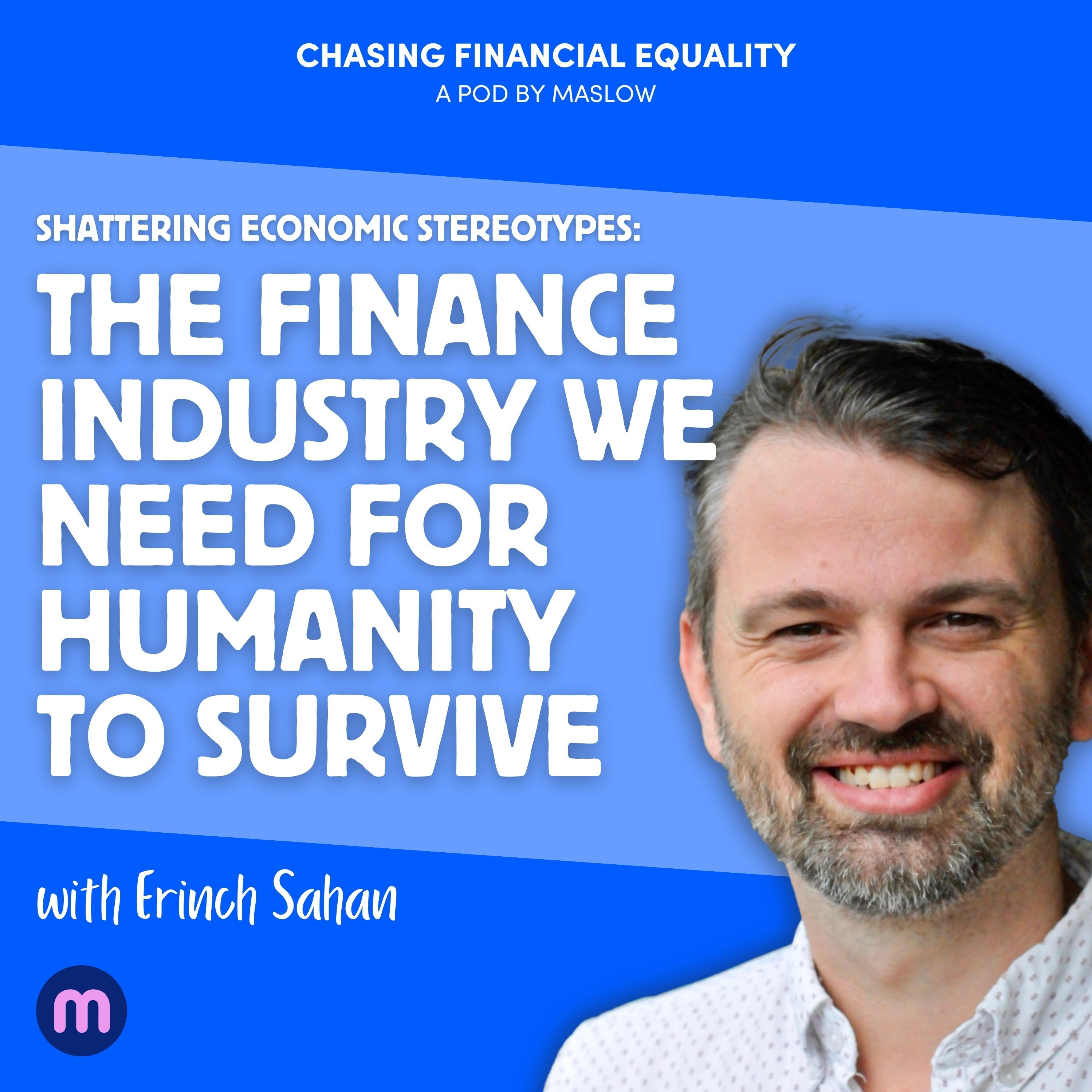 Shattering Economic Stereotypes with Erinch Sahan: The finance industry ...