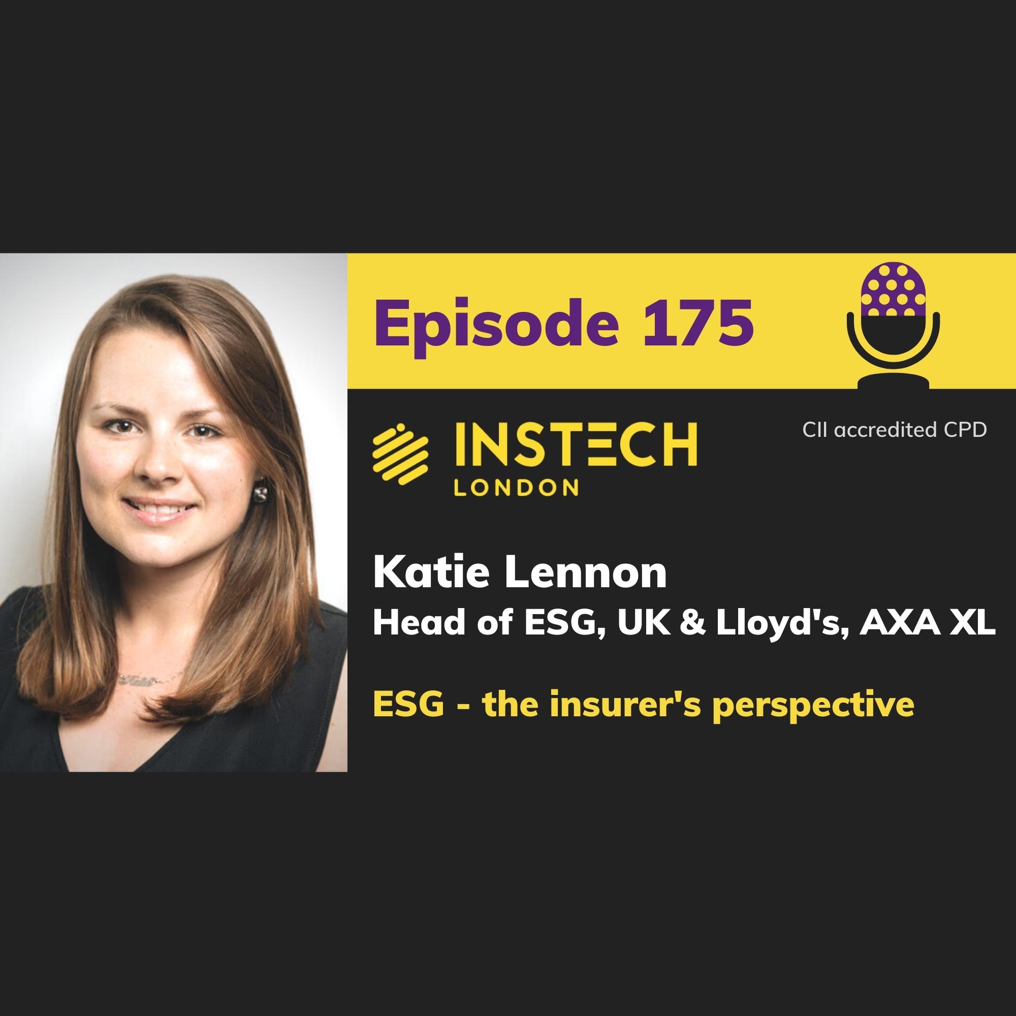 Katie Lennon: Head of ESG, UK & Lloyd’s, AXA XL: ESG - the insurer’s ...