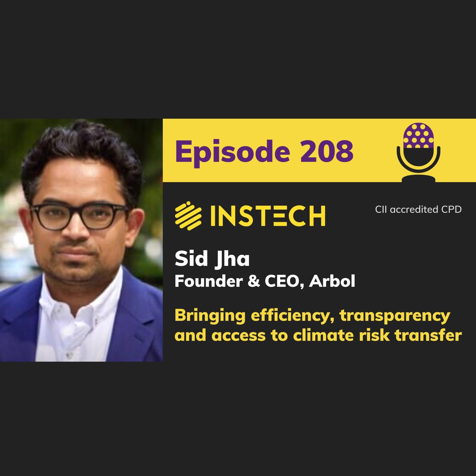 Sid Jha: Founder & CEO, Arbol: Bringing efficiency, transparency and access to climate risk ...