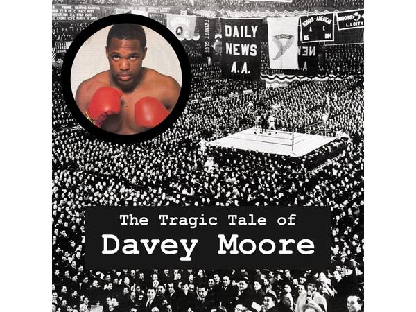 Boxing History - The Tragic Tale of Davey Moore – Knuckles and Gloves ...