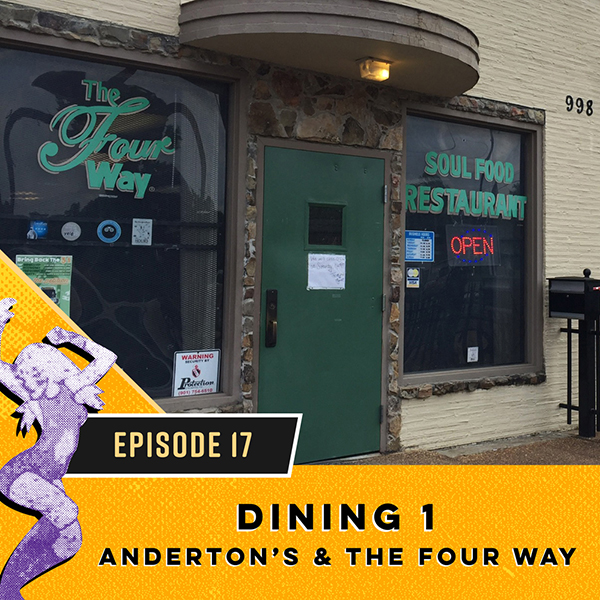 Dining 1: Anderton's & The Four Way | Memphis Type History: The Podcast