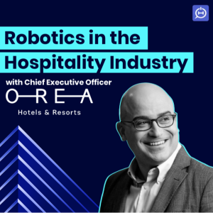 Orea Hotels & Resorts CEO on Robotics in Hospitality | Hotel Tech Insider