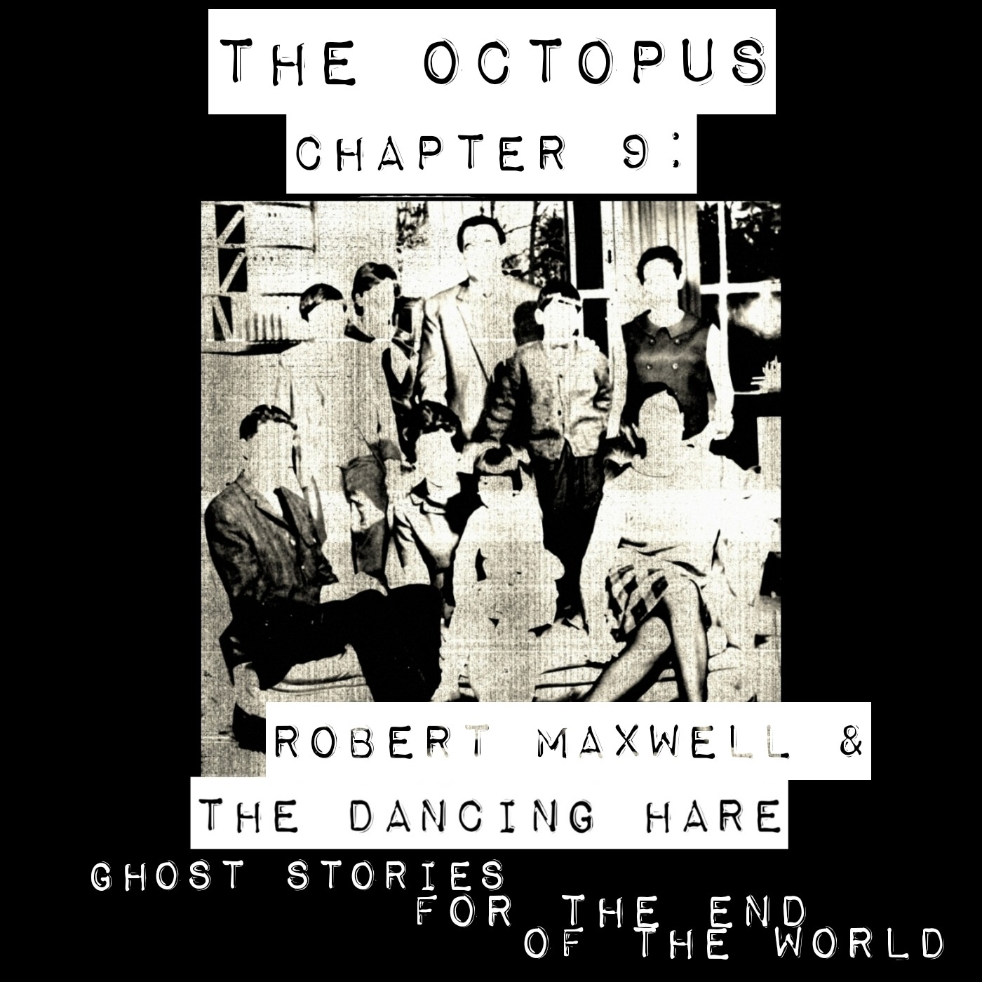 55 - THE OCTOPUS 9: Robert Maxwell and the Dancing Hare – Ghost Stories ...